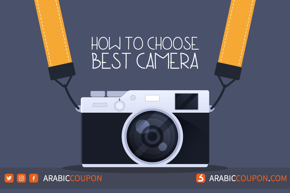 How to choose the best camera in Saudi Arabia with maximum savings